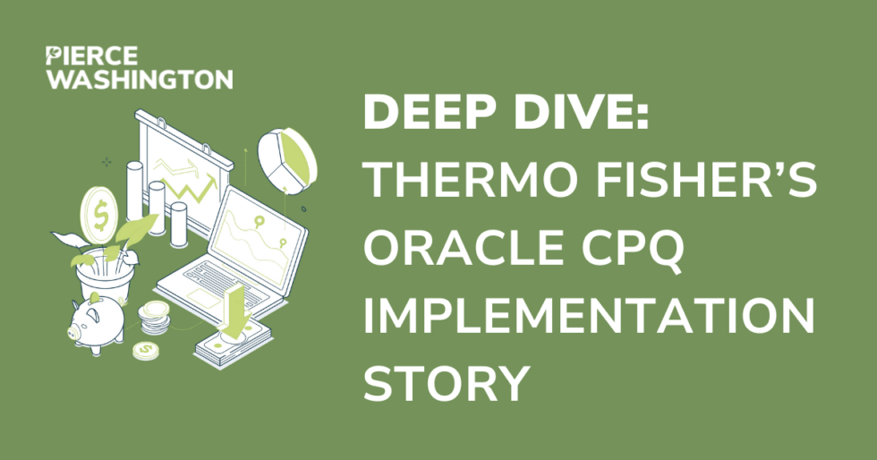 ThermoFisher's Oracle CPQ Implementation Story - Pierce Washington